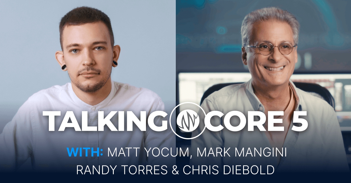 Talking CORE 5 with Matt Yocum & Mark Mangini